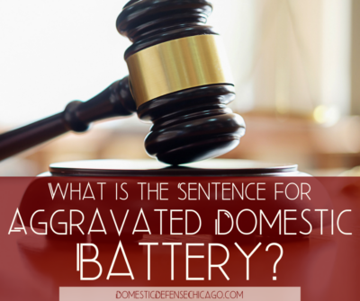 What is the Aggravated Domestic Battery Sentence in Illinois ...