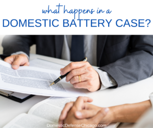 What Happens in a Domestic Battery Case? | Domestic Violence Defense ...