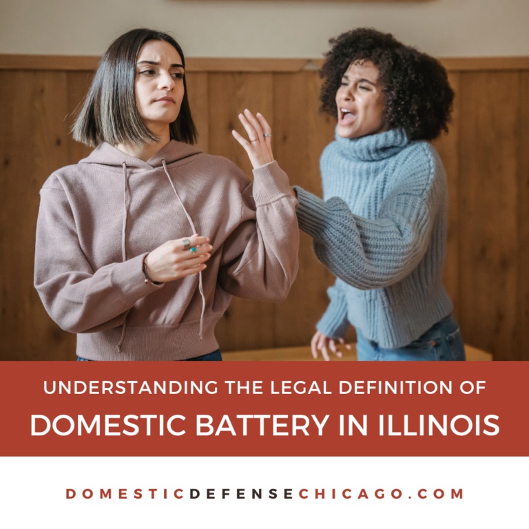 Understanding The Legal Definition Of Domestic Battery In Illinois
